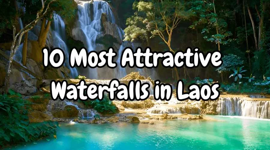 Most Attractive Waterfalls in Laos – Top Must Visit Picks