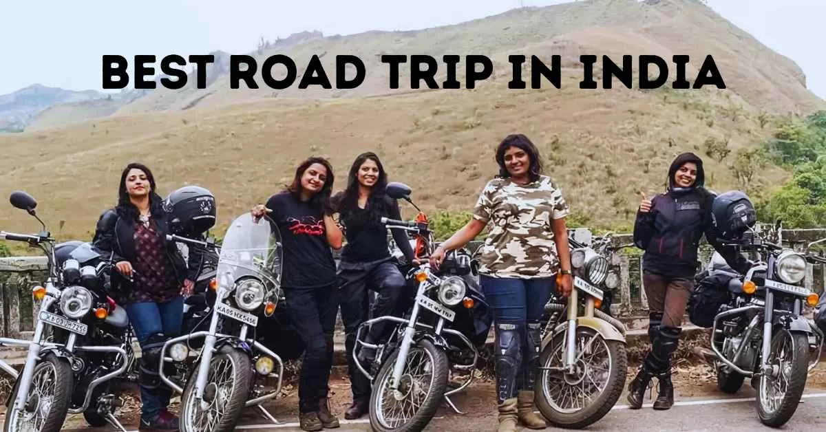 Best Road Trip in India: Top Routes for Unforgettable Rides
