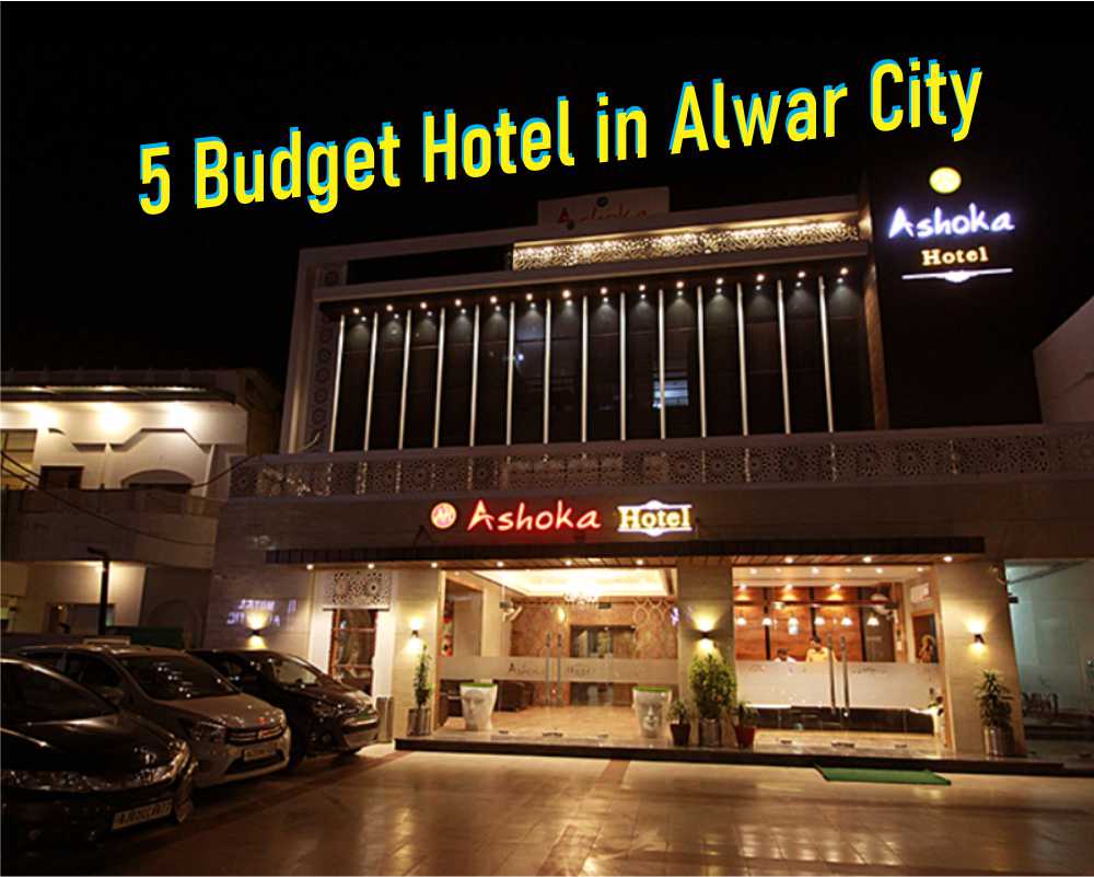 5 Budget Hotel in Alwar City that is worth staying and worth visiting