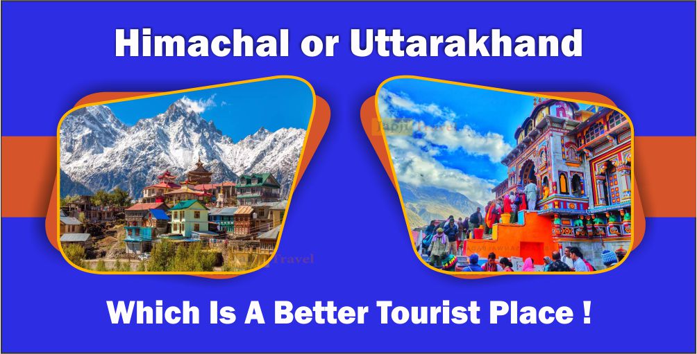 Himachal or Uttarakhand Which is Better
