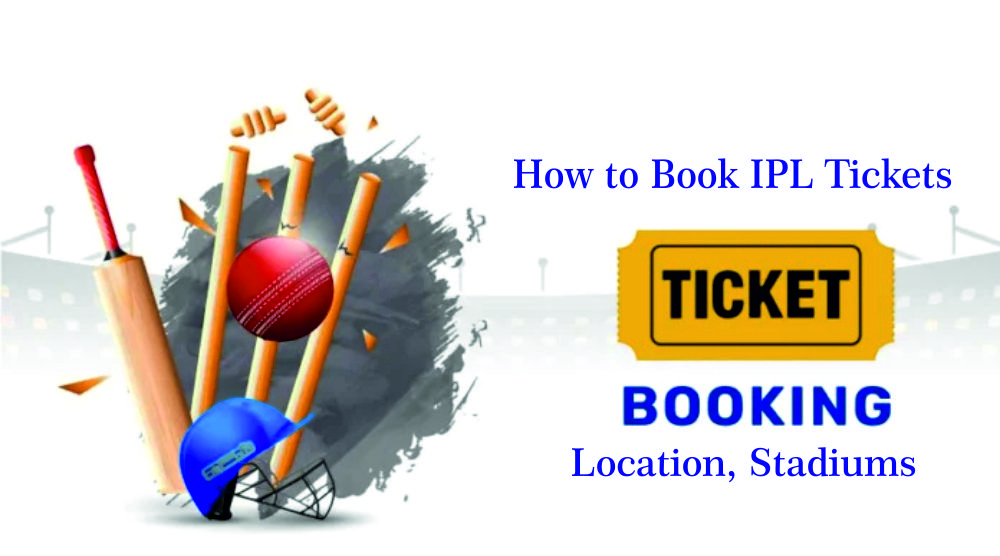 How to Book IPL Tickets: Location, Stadiums