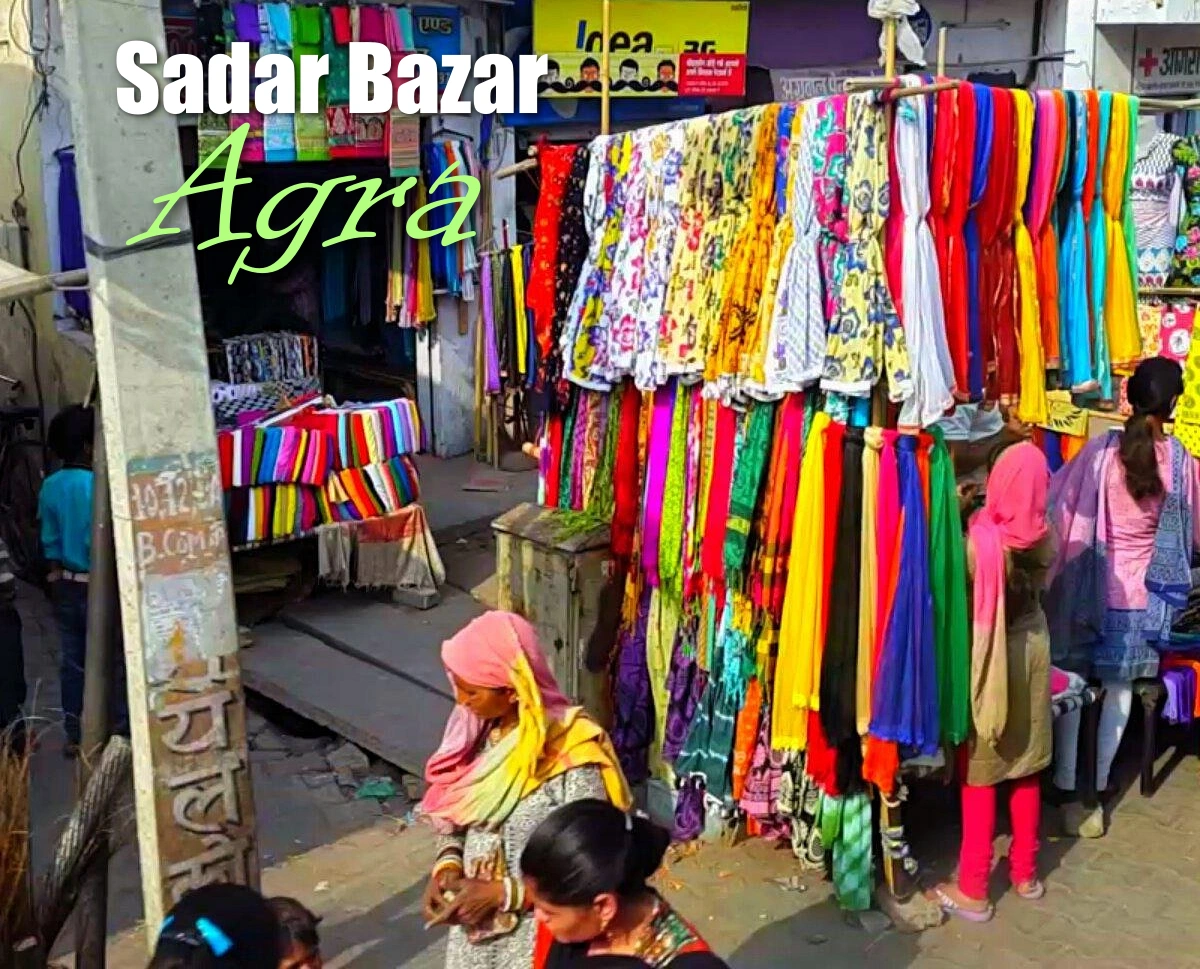 Sadar Bazar Agra: Famous For, Location, Nearby Hotels