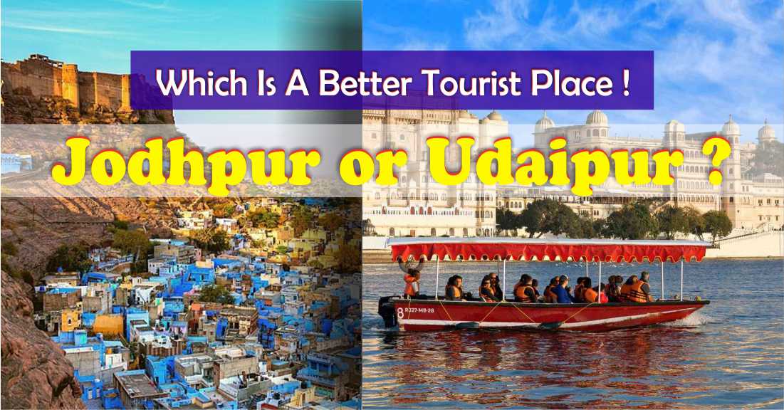 Which is Better Udaipur or Jodhpur? | Tourism Comparison Between ...